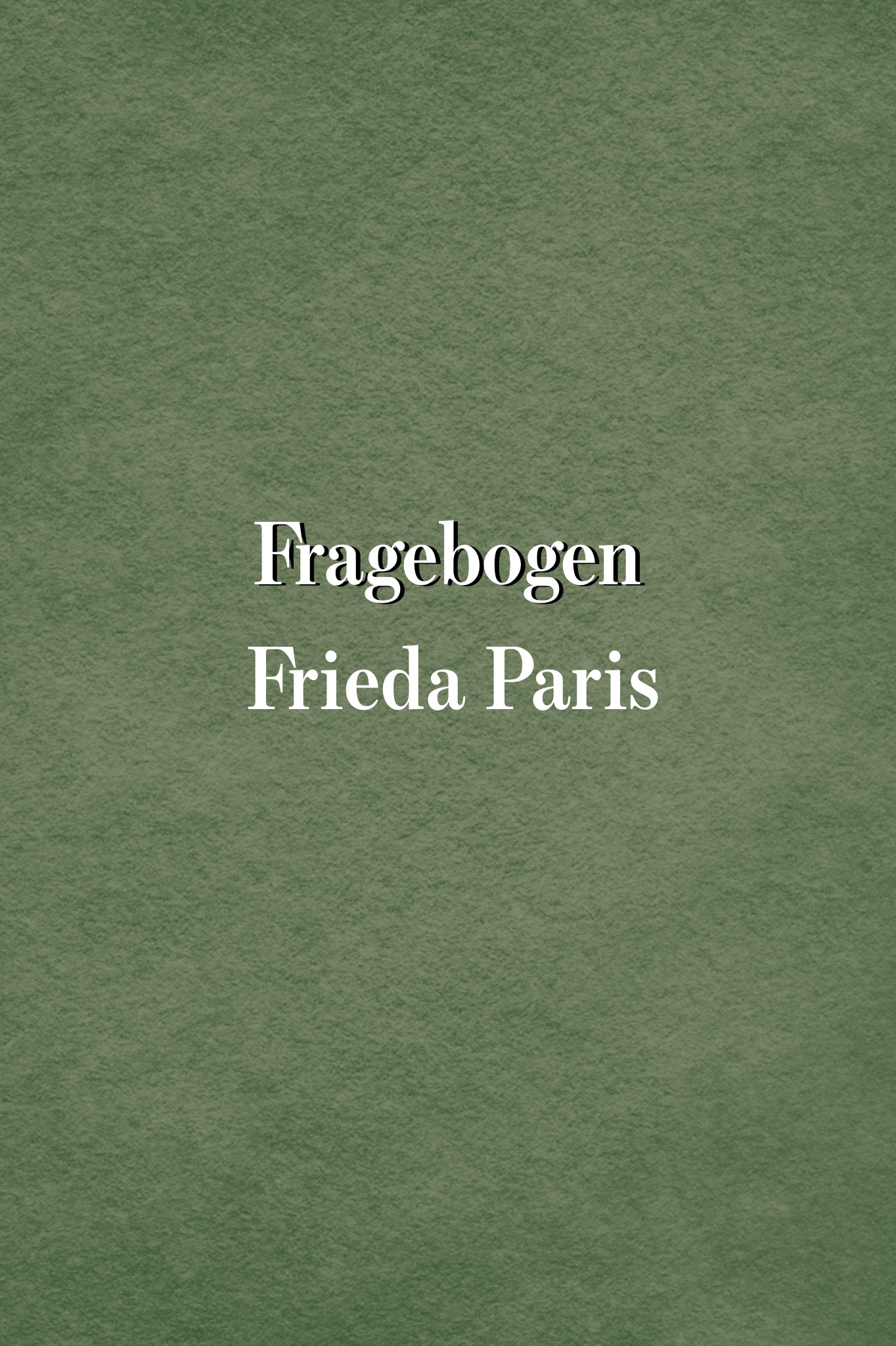 Fragebogen: Frieda Paris - Poesiegalerie